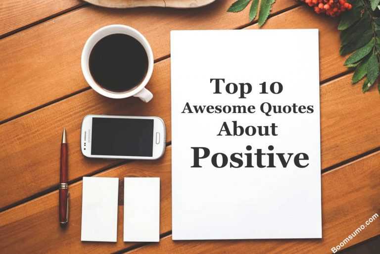 Top 10 Awesome Quotes About Positive That You Will Absolutely Love ...