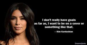 42 Inspirational Kim Kardashian Quotes about life - Dreams Quote