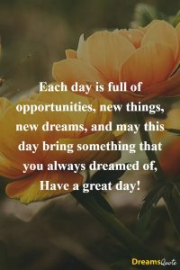 55 Have a Great Day Messages - Dreams Quote