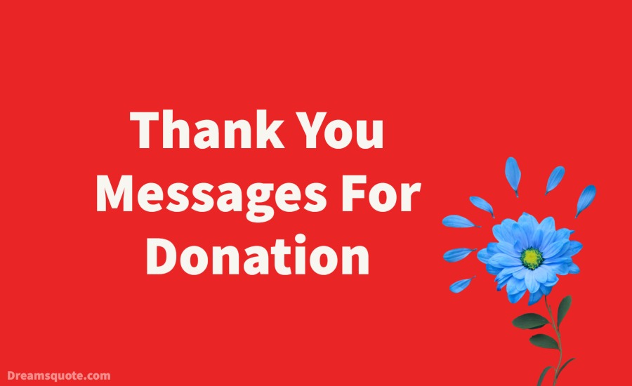 Thank You Messages For Donation - Dreams Quote