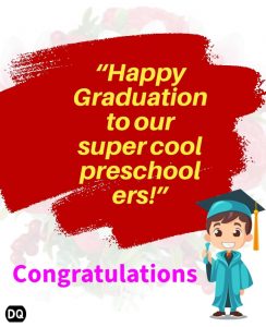 40 Preschool Graduation Quotes - Sweet Messages - Dreams Quote
