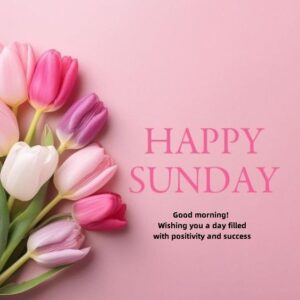 100 Happy Sunday Messages - Words Of Encouragement - Dreams Quote