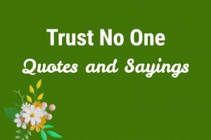 60 Trust No One Quotes and Sayings - Dreams Quote
