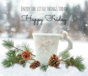 100 Friday Winter Blessings Have A Great Weekend Winter - Dreams Quote