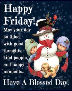 100 Friday Winter Blessings Have A Great Weekend Winter - Dreams Quote