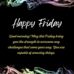 56 Friday Morning Quotes to Spark Joy, Motivation & Weekend Vibes ...