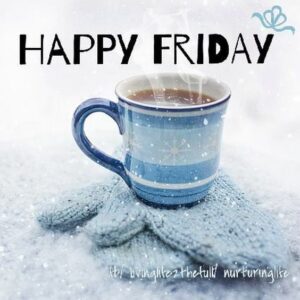 100 Friday Winter Blessings Have A Great Weekend Winter - Dreams Quote