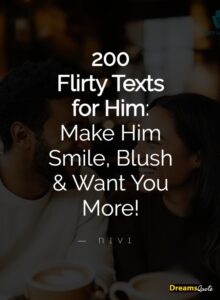 200 Flirting Quotes for Him To Send a Guy - Dreams Quote