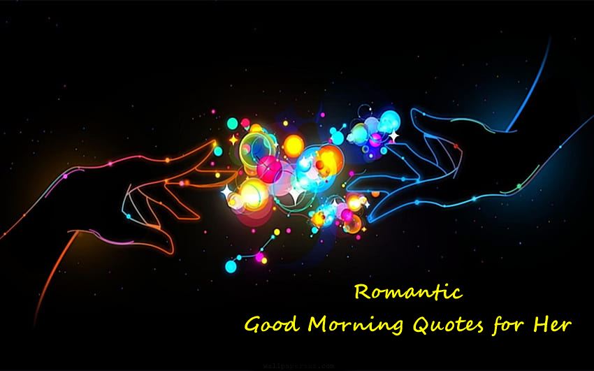 50 Romantic Good Morning Quotes for Her with Images - Dreams Quote