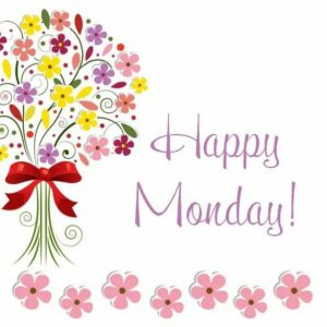 100 Happy Monday Images And Sayings - Dreams Quote