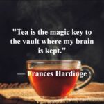 35 Inspiring and Famous Tea Quotes to Savor Every Sip - Dreams Quote