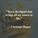 35 Inspiring and Famous Tea Quotes to Savor Every Sip - Dreams Quote