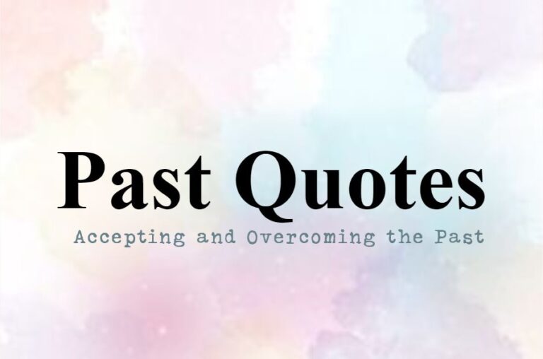 30 Past Quotes That Accepting and Overcoming the Past - Dreams Quote